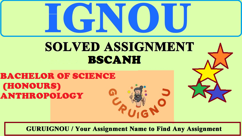 IGNOU BSCANH Solved Assignment Free Download 2023-2024 - Guruignou